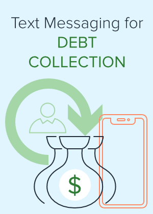 Text Messaging for Debt Collection | Get Paid Faster | SimpleTexting